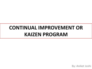 Kaizen - Continual Improvement Program | PPTX