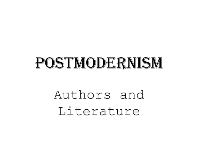 Postmodern presentation | PPT | Fiction | Books and Literature