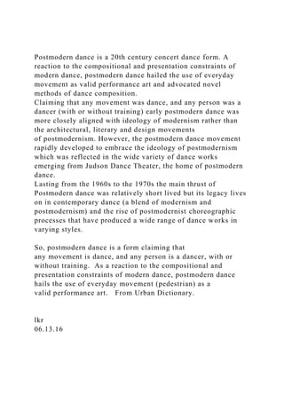 Postmodern dance is a 20th century concert dance form. A reaction .docx ...