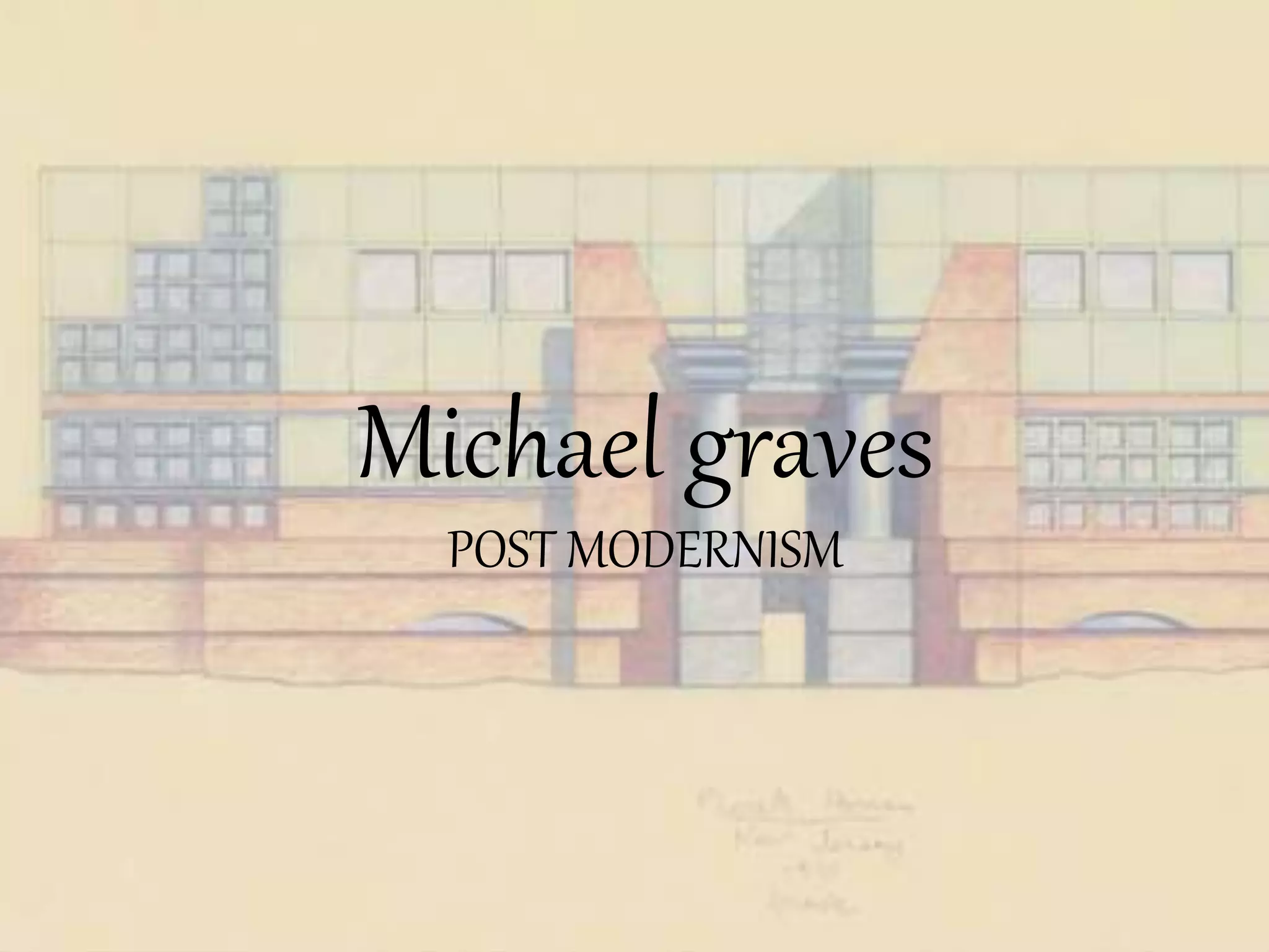 Micheal Graves-Post modernism in architecture | PPTX