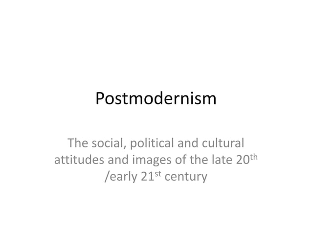 Intro to Postmodernism | PPT