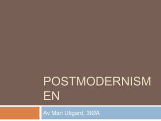 Postmodernismen | PPTX