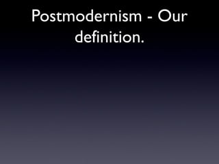 Postmodernism lesson 2 ppt | PPT