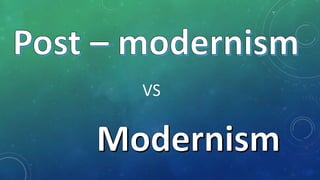 Post modernism vs modernism | PPTX