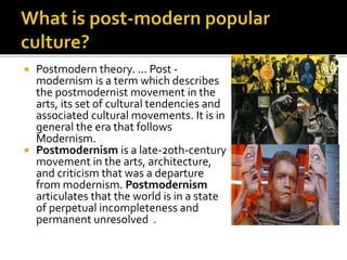 Post modern popular culture. | PPTX