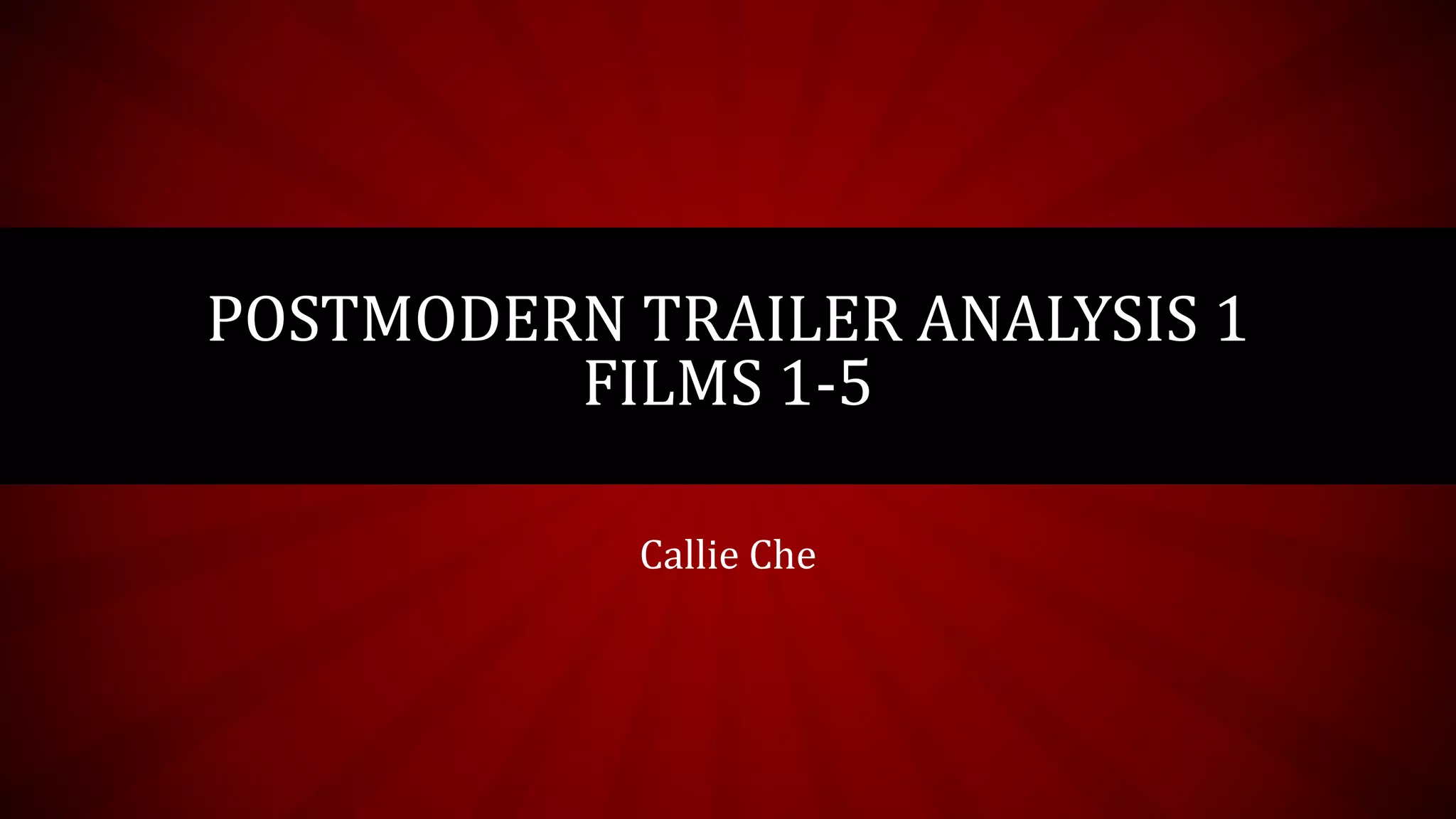 Postmodern Trailer Analysis 1 Films 1-5 | PPTX
