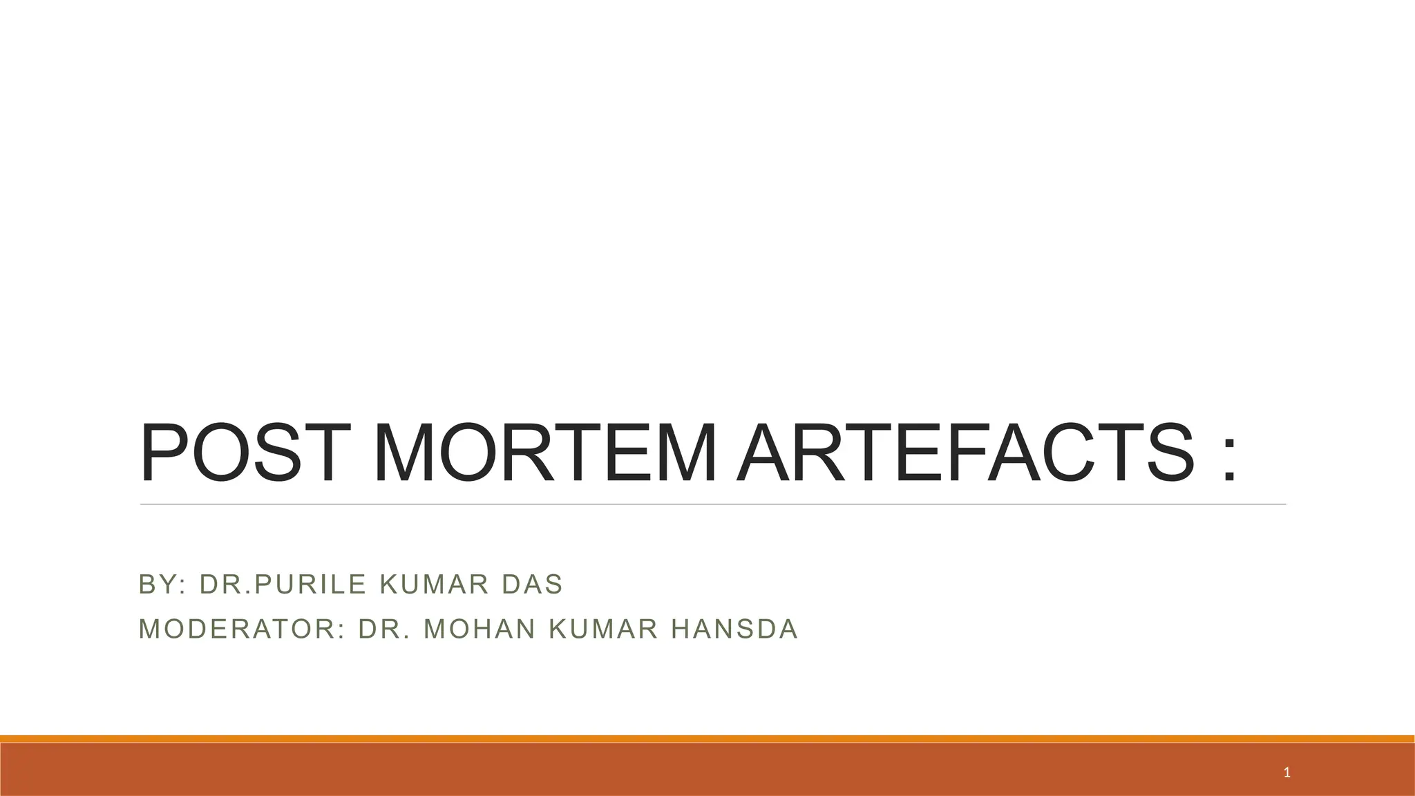 POST MORTEM ARTEFACTS(forensic medicine) | PPTX | First Aid | Injuries