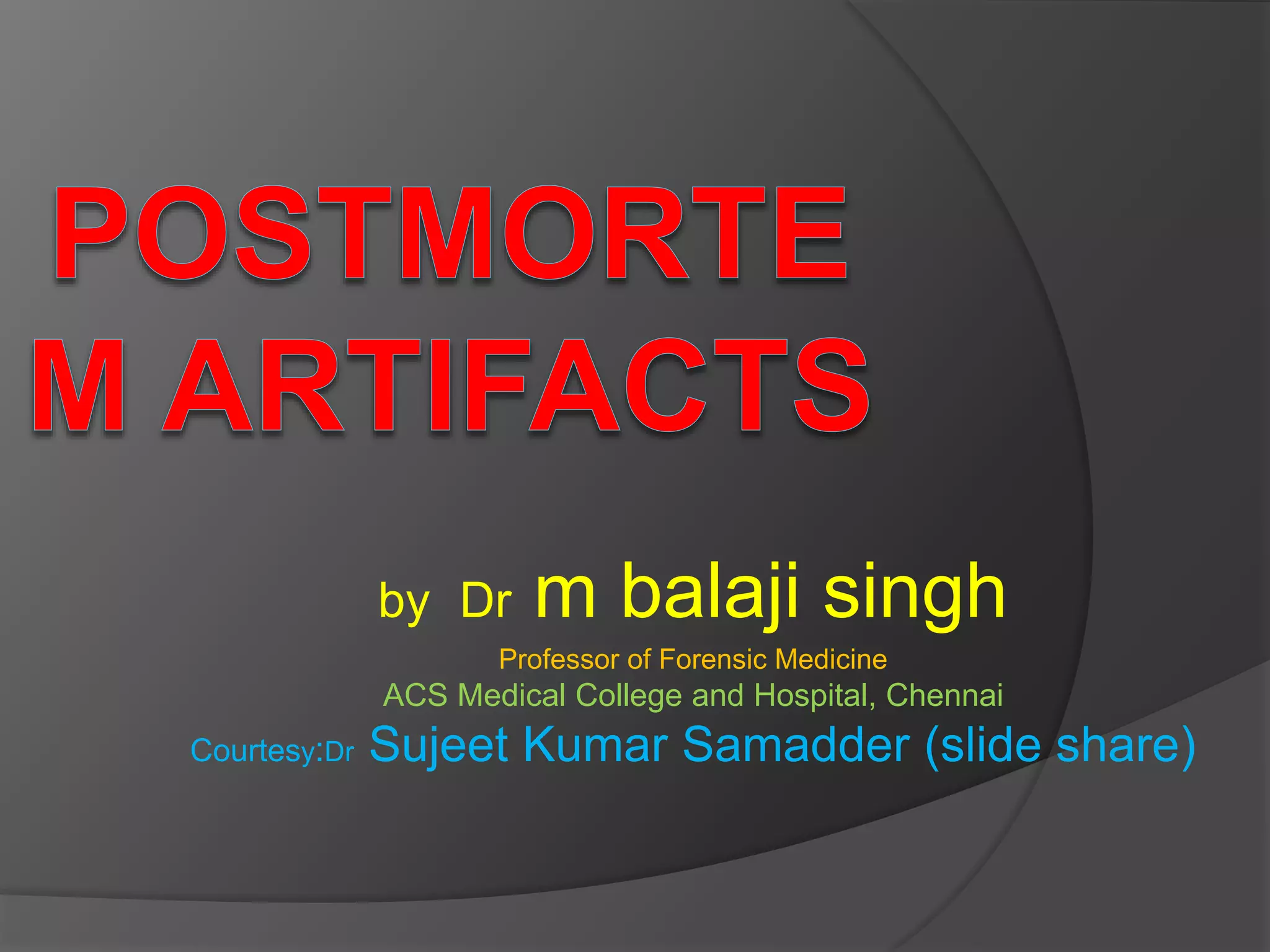 Postmortem artifacts - a Forensic perspective | PPTX