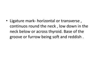 Postmortem changes in garotting | PPT