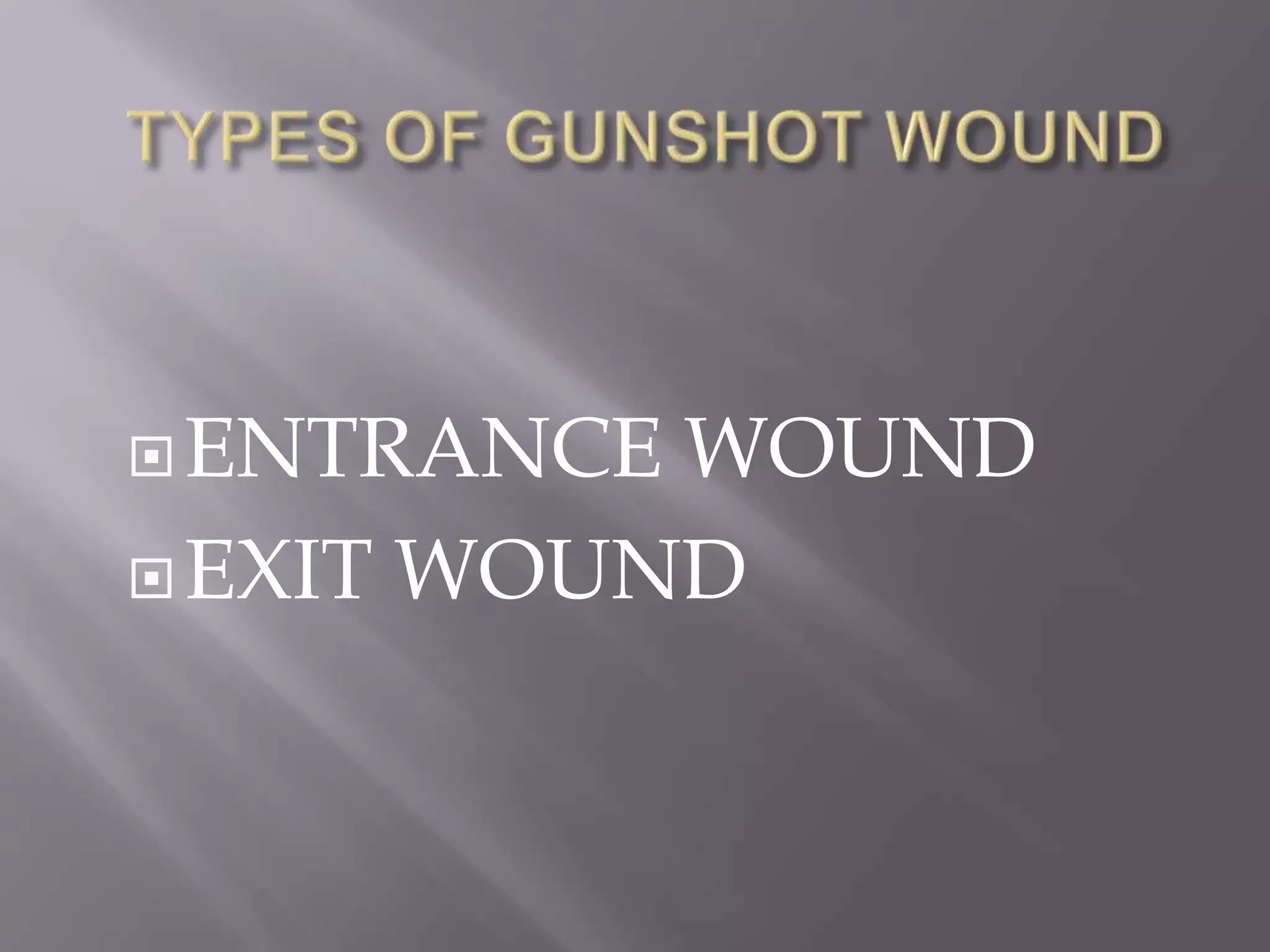 Post-Mortem Examintion of Gun-Shot Wounds by Souvik Dhar | PPTX