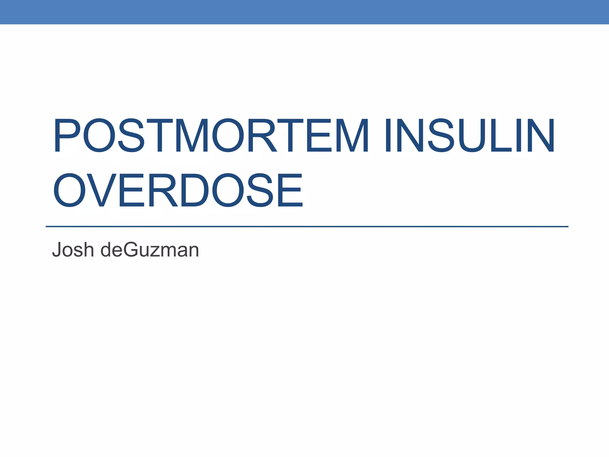 Postmortem Insulin Overdose | PPTX