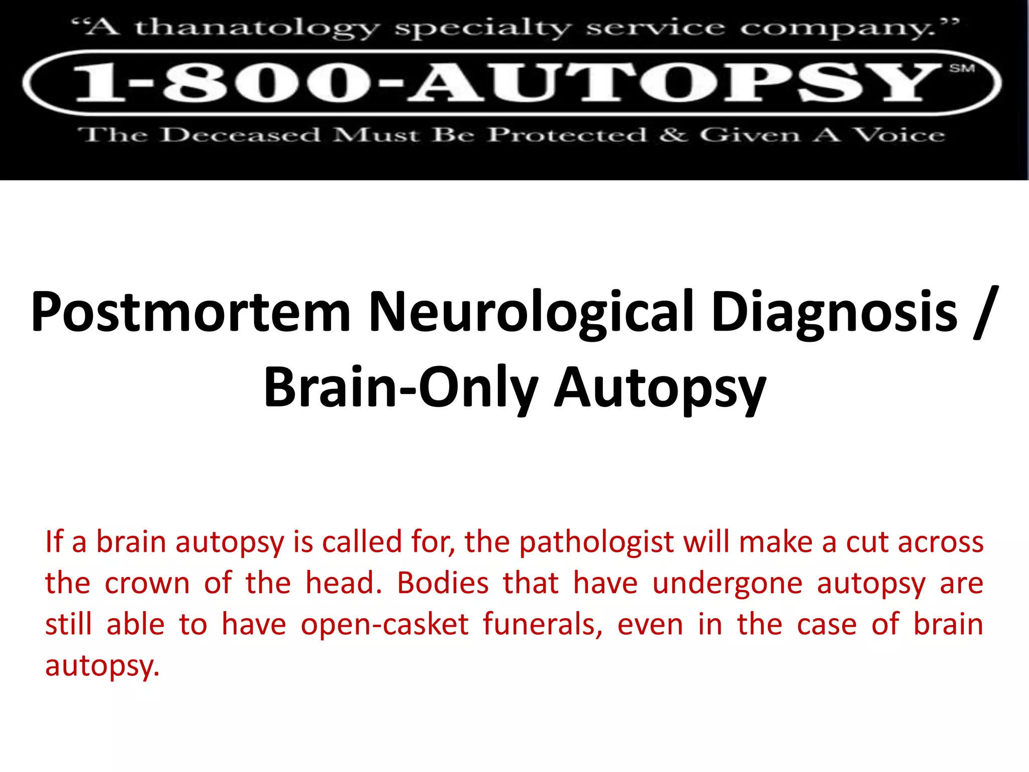 Postmortem Neurological Diagnosis / Brain-Only Autopsy | PPT