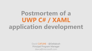 Postmortem of a uwp xaml application development | PPT