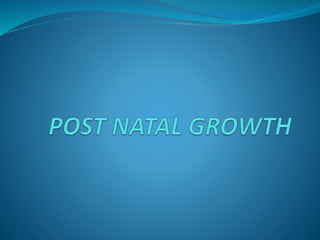 Post natal growth mbbs uk | PPTX