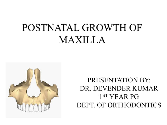 Postnatal growth of maxilla | PPTX