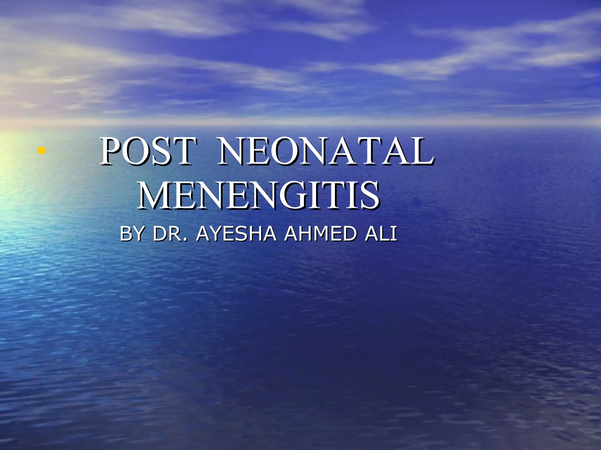 Post neonatal menengitis | PPT