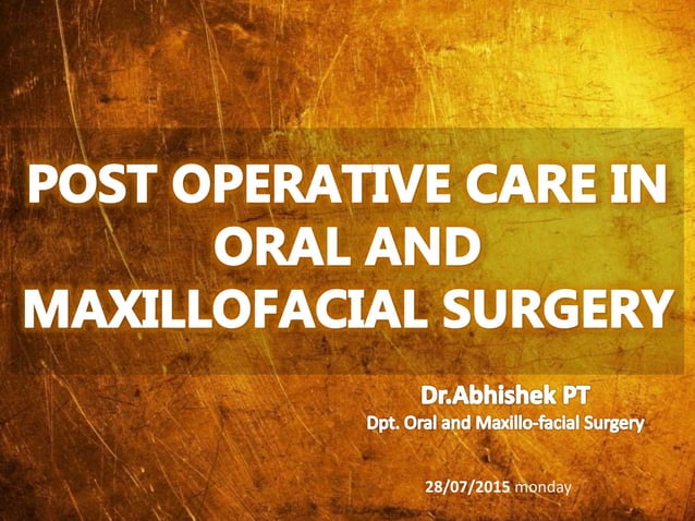 POST OPERATIVE CARE : MAXILLO-FACIAL SURGERY | PPTX | First Aid | Injuries