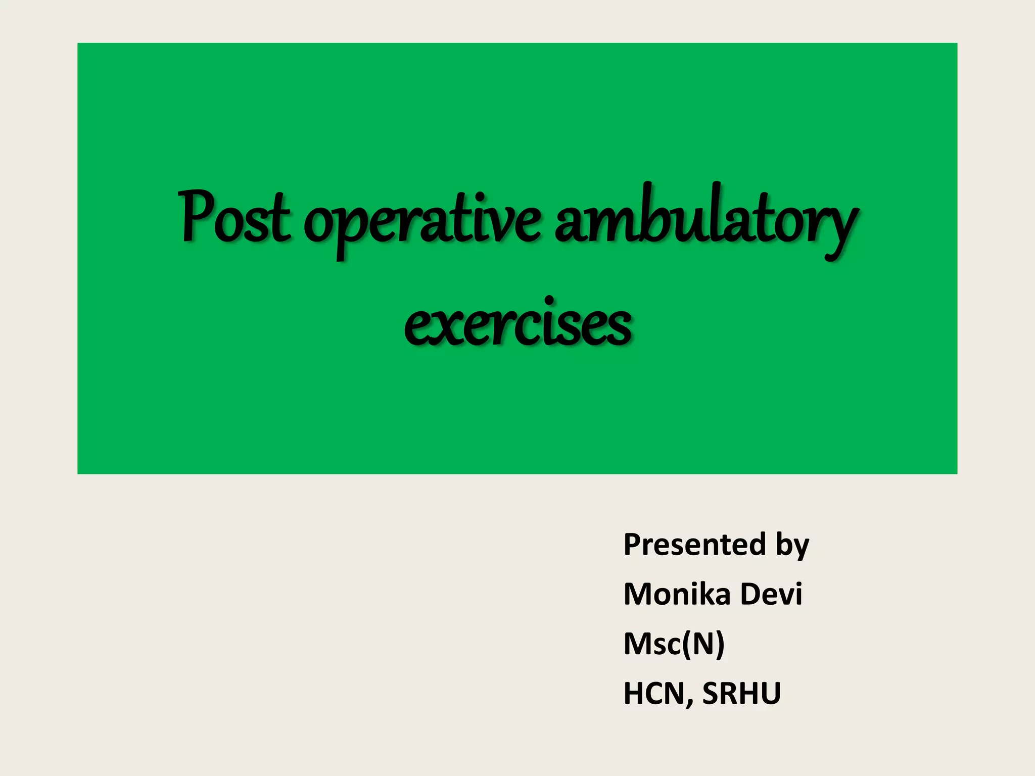 Post operative ambulatory exercises | PPTX