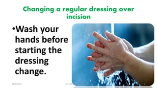 BIOSAFETY IN SURGICAL DRESSING ROOMS How to care for an incision, and ...