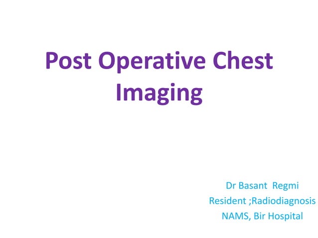 Post operative chest imaging | PPTX