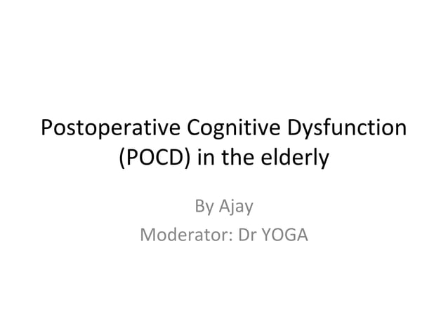 Postoperative cognitive dysfunction (pocd) in the (1) | PPT