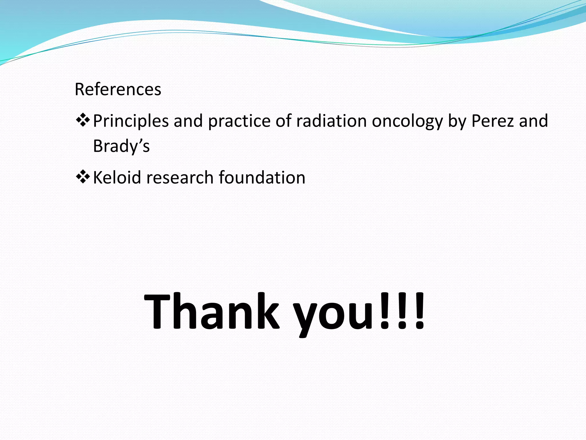 Post operative electron beam therapy for keloids by loreh peter | PPTX