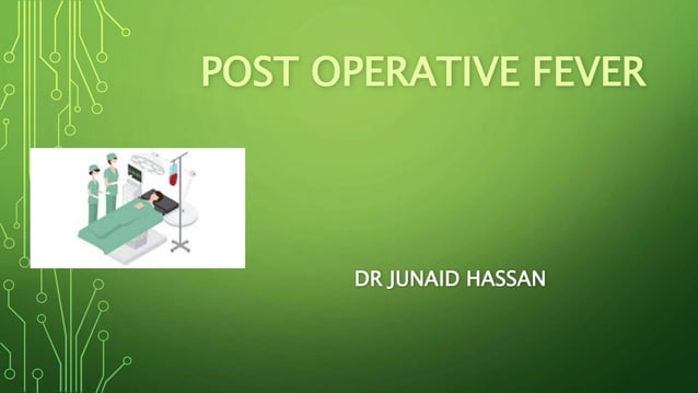 POST OPERATIVE FEVER.pptx | Infectious Diseases | Diseases and Conditions