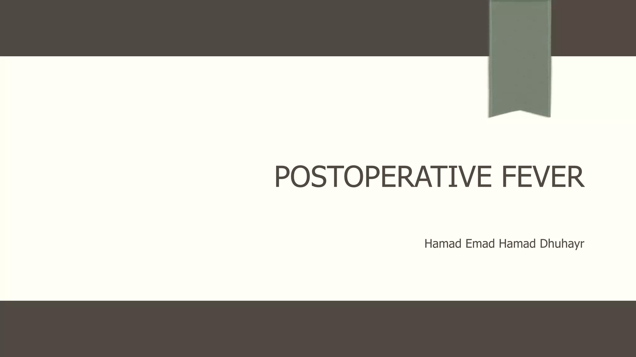 Postoperative fever -hamad | PPTX