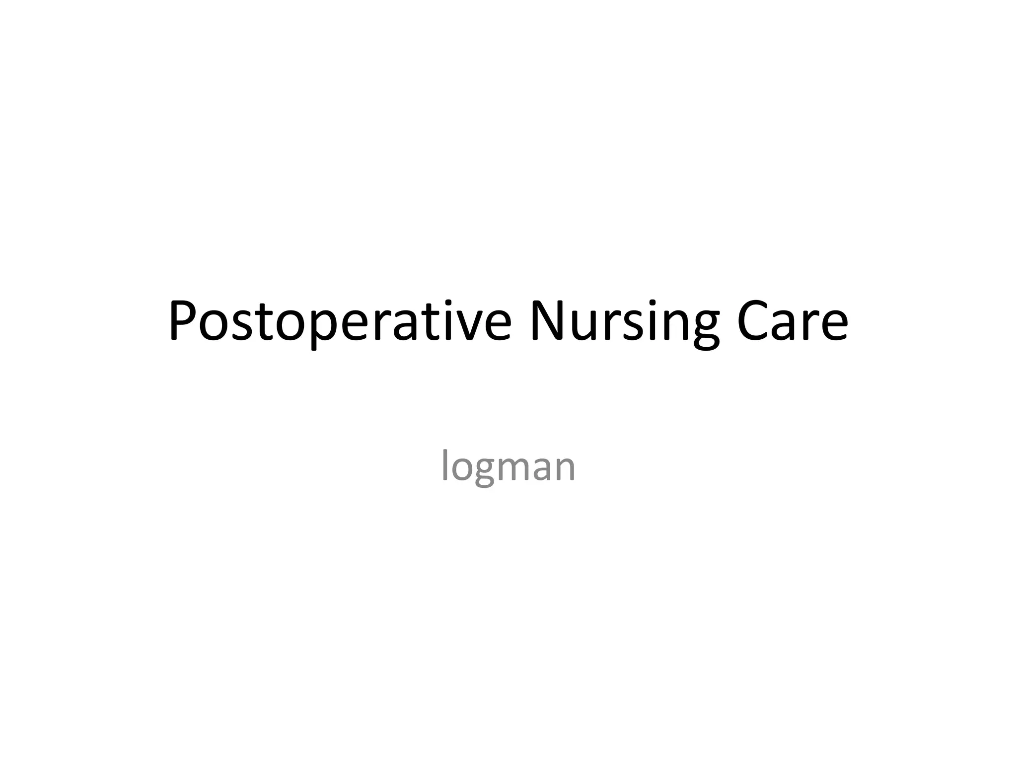Postoperative nursing care | PPTX