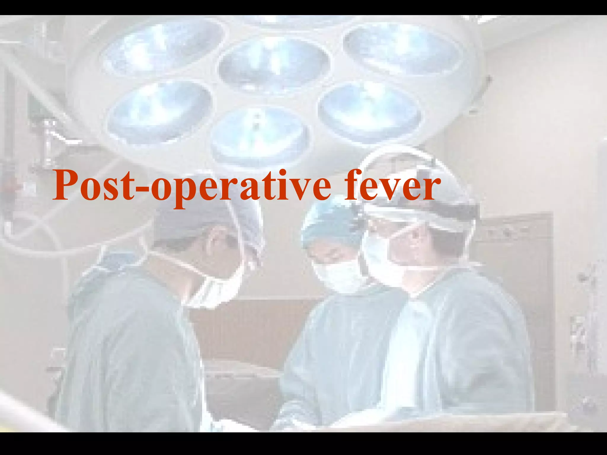Postoperative fever | PPT