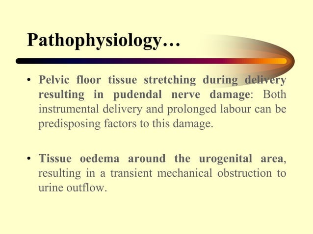 Postpartum bladder dysfunction& urinary retention | PPTX | Pregnancy ...