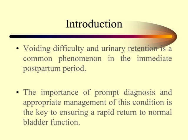 Postpartum bladder dysfunction& urinary retention | PPT