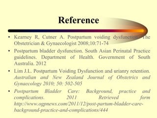 Postpartum bladder dysfunction& urinary retention | PPTX
