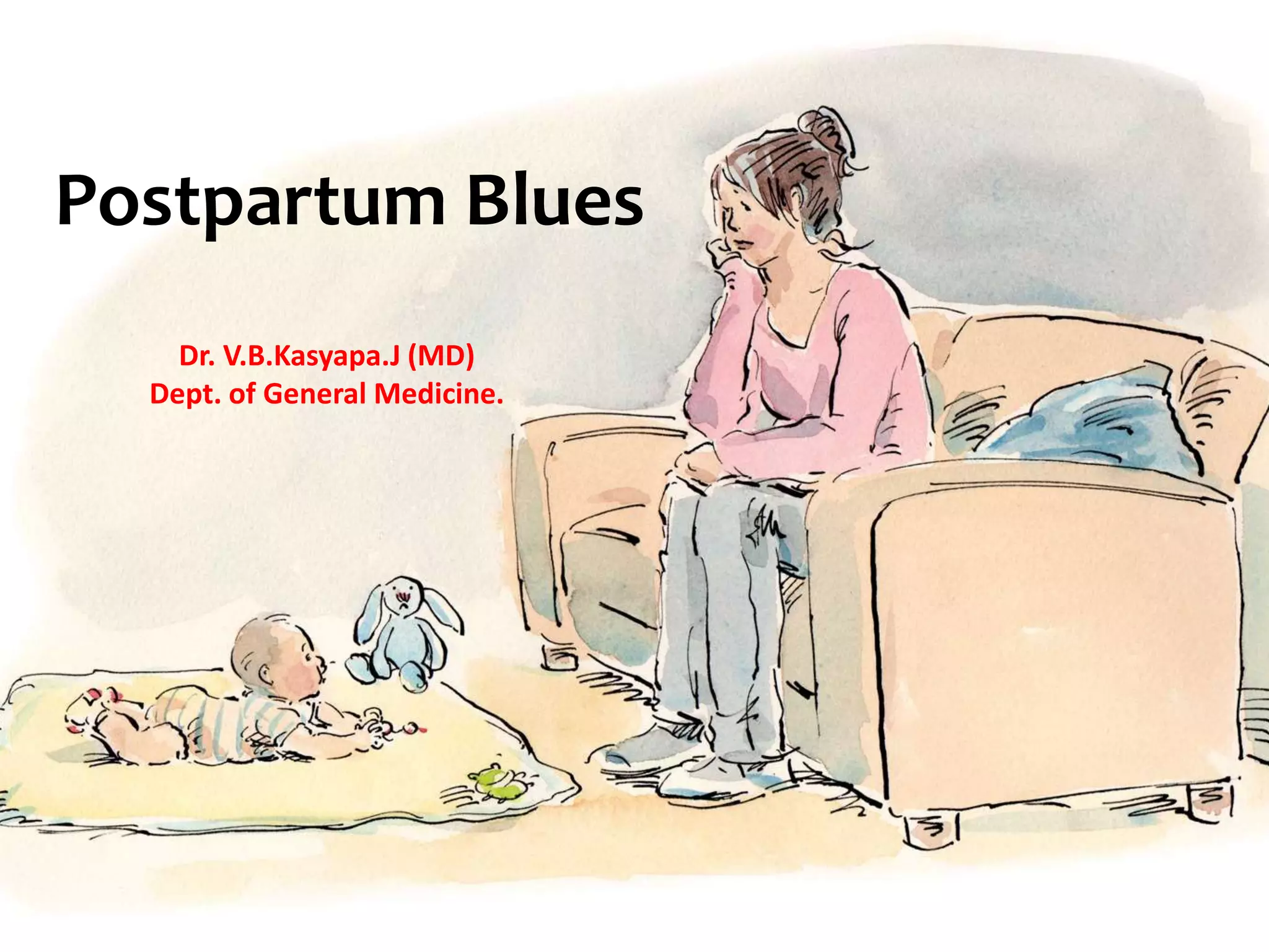 Postpartum blues by Dr.V.B.Kasyapa.J (MD) | PPTX