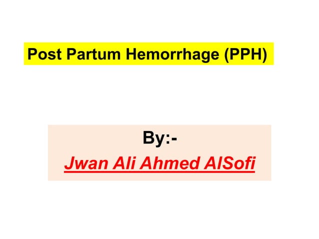 Post Partum Hemorrhage (PPH).ppt | Pregnancy | Reproductive Health