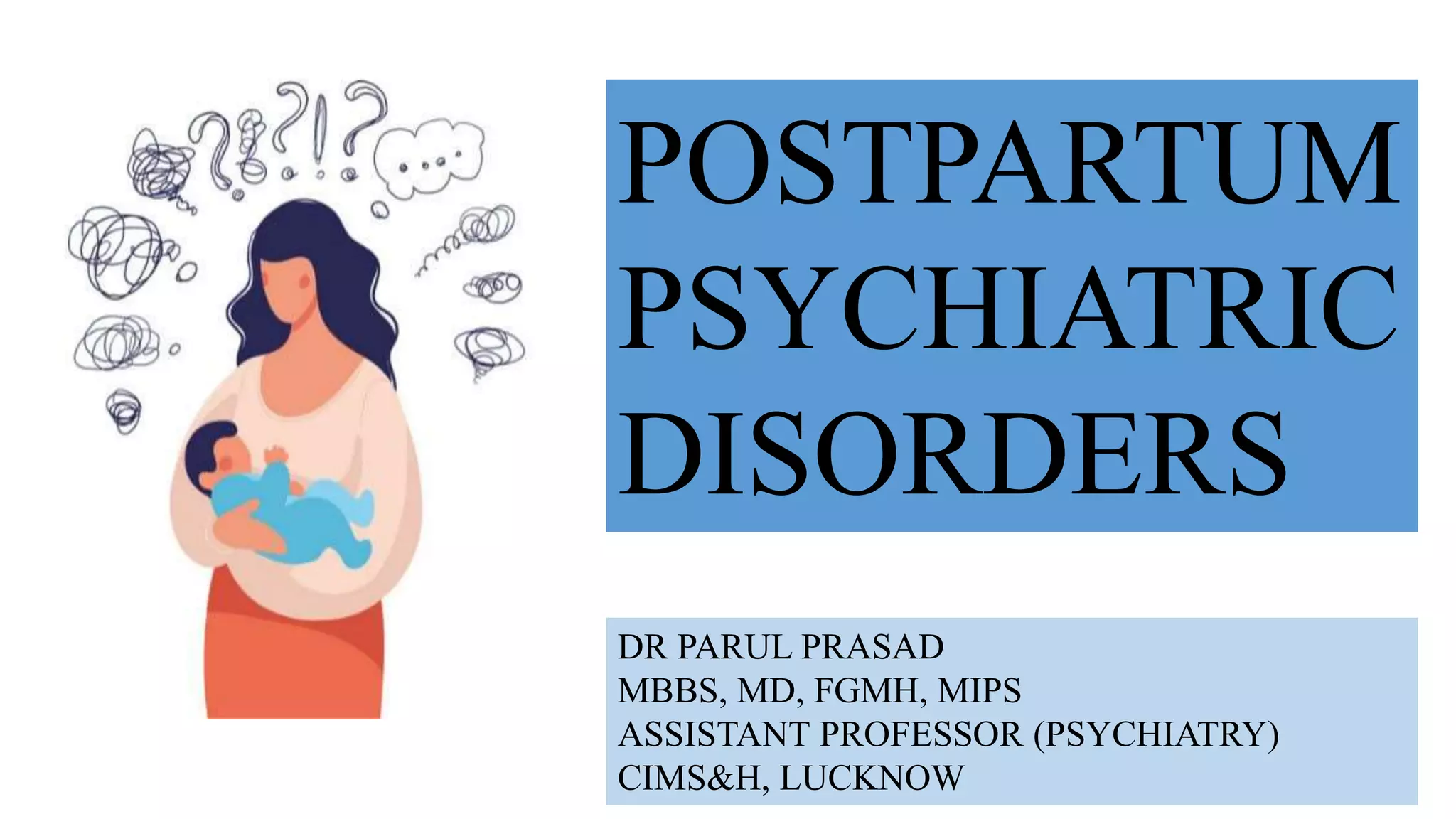 POSTPARTUM PSYCHIATRIC DISORDERS.pptx