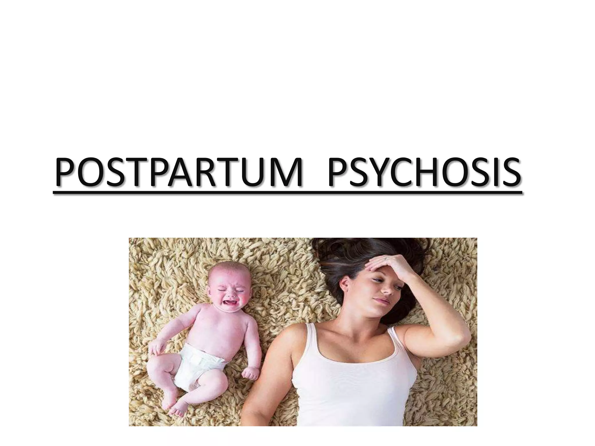 Postpartum psychosis | PPTX