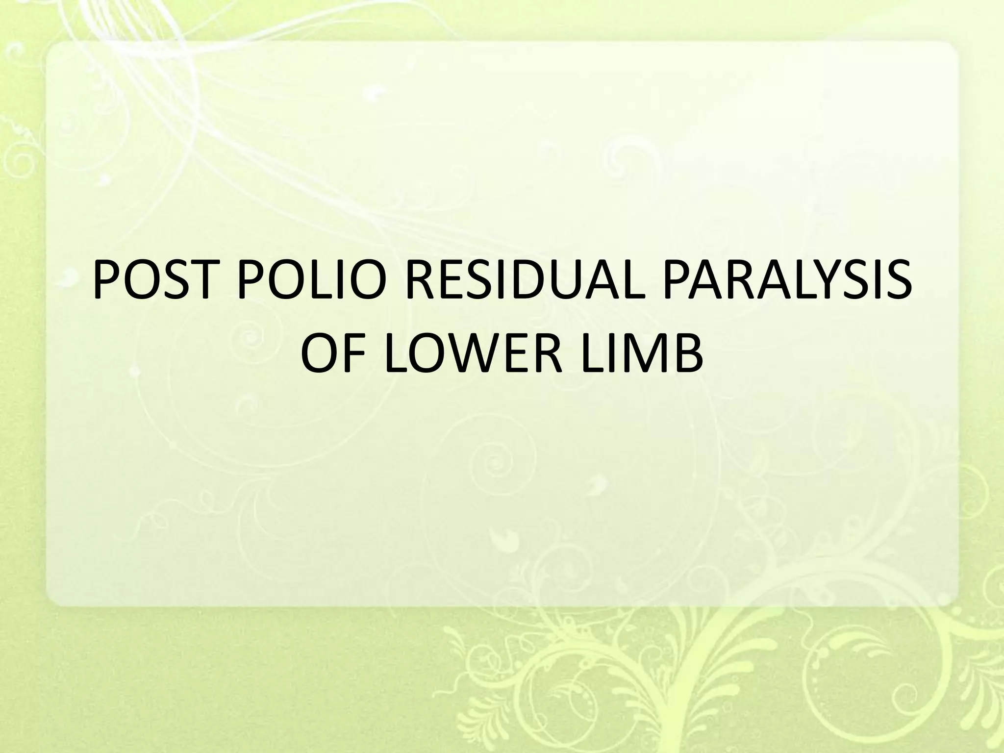 Post polio residual paralysis of lower limb | PPT