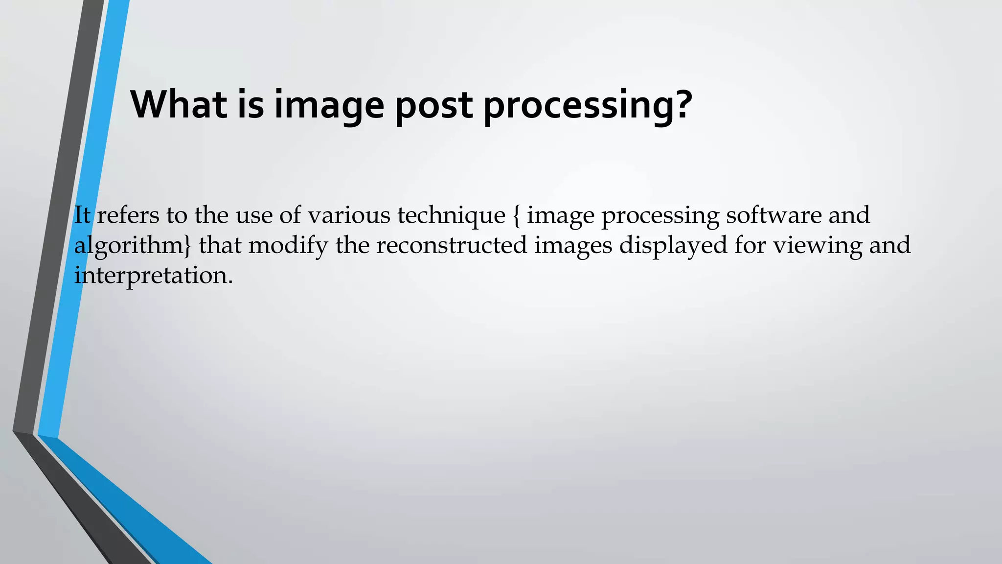 Post processing of computed tomography | PPTX
