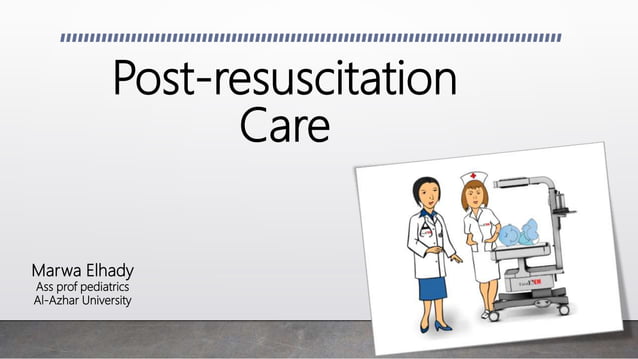 Post resuscitation care in NRP | PPTX | First Aid | Injuries