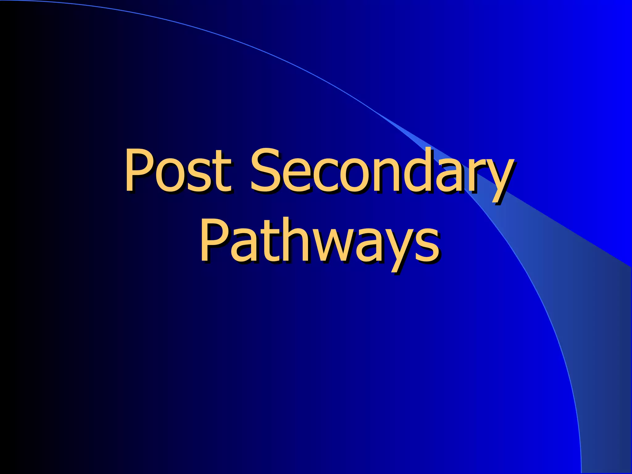 Post Secondary Pathways Assembly09 | PPT