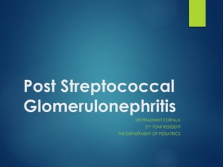 Post Streptococcal Glomerulonephritis.pptx