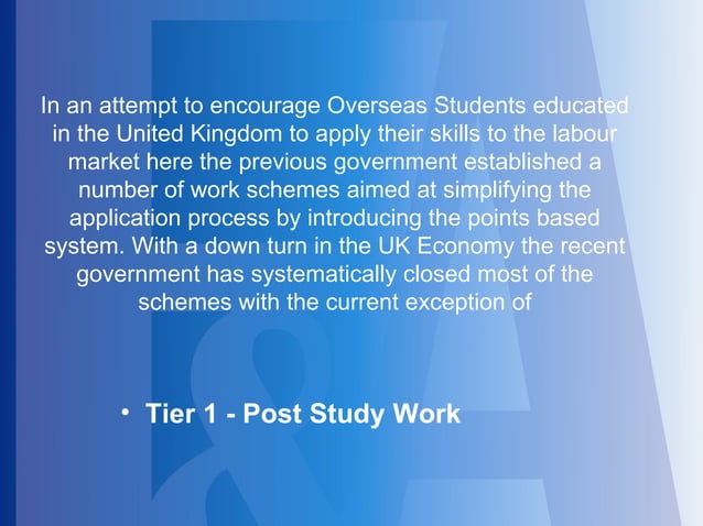Tier 1 (Post Study Work) Visa & the Future | PPT