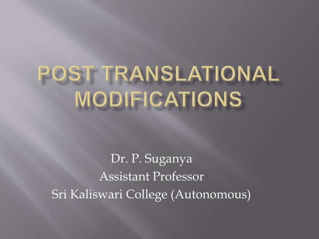 POST TRANSLATIONAL MODIFICATIONS.pptx | Chemistry | Science
