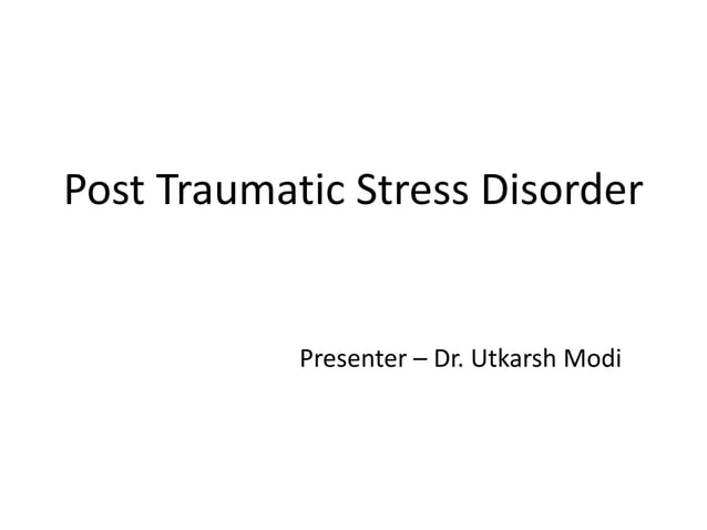 Post traumatic stress disorder | PPTX | Mental Health | Diseases and Conditions