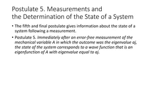 Postulates of quantum mechanics | PPTX