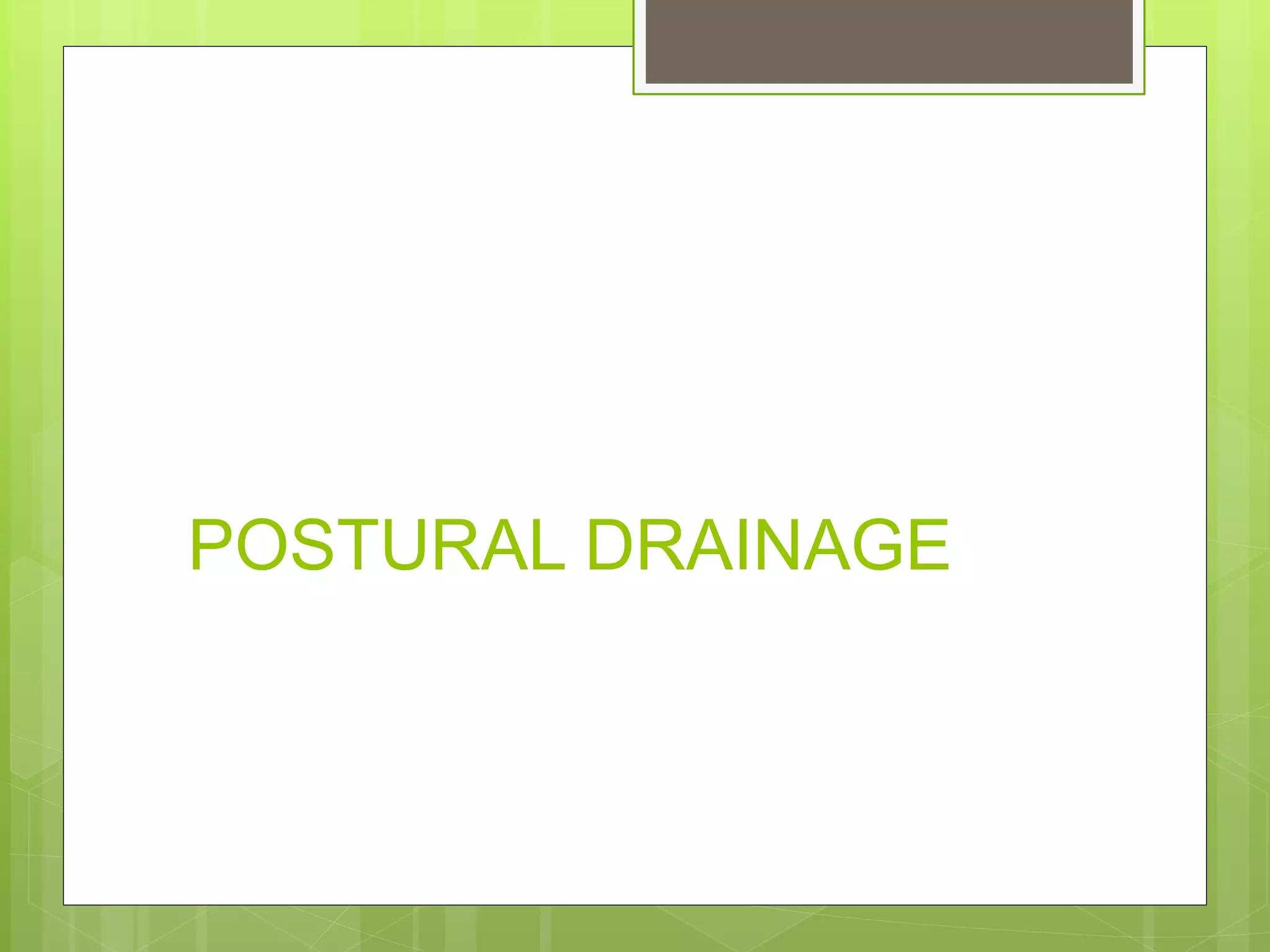 Postural drainage | PPTX