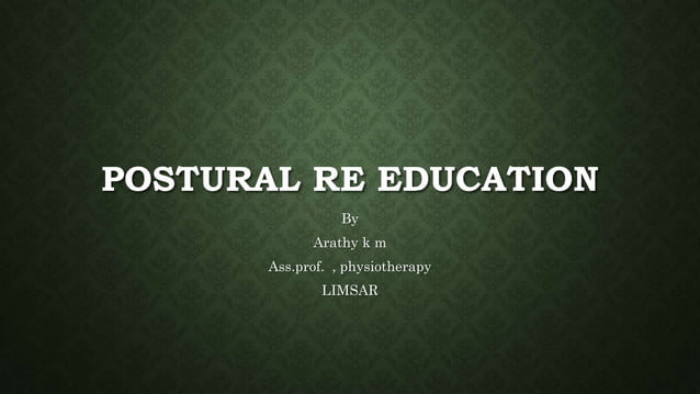 posture -Postural re education tech.pptx | Physical Therapy | Wellness