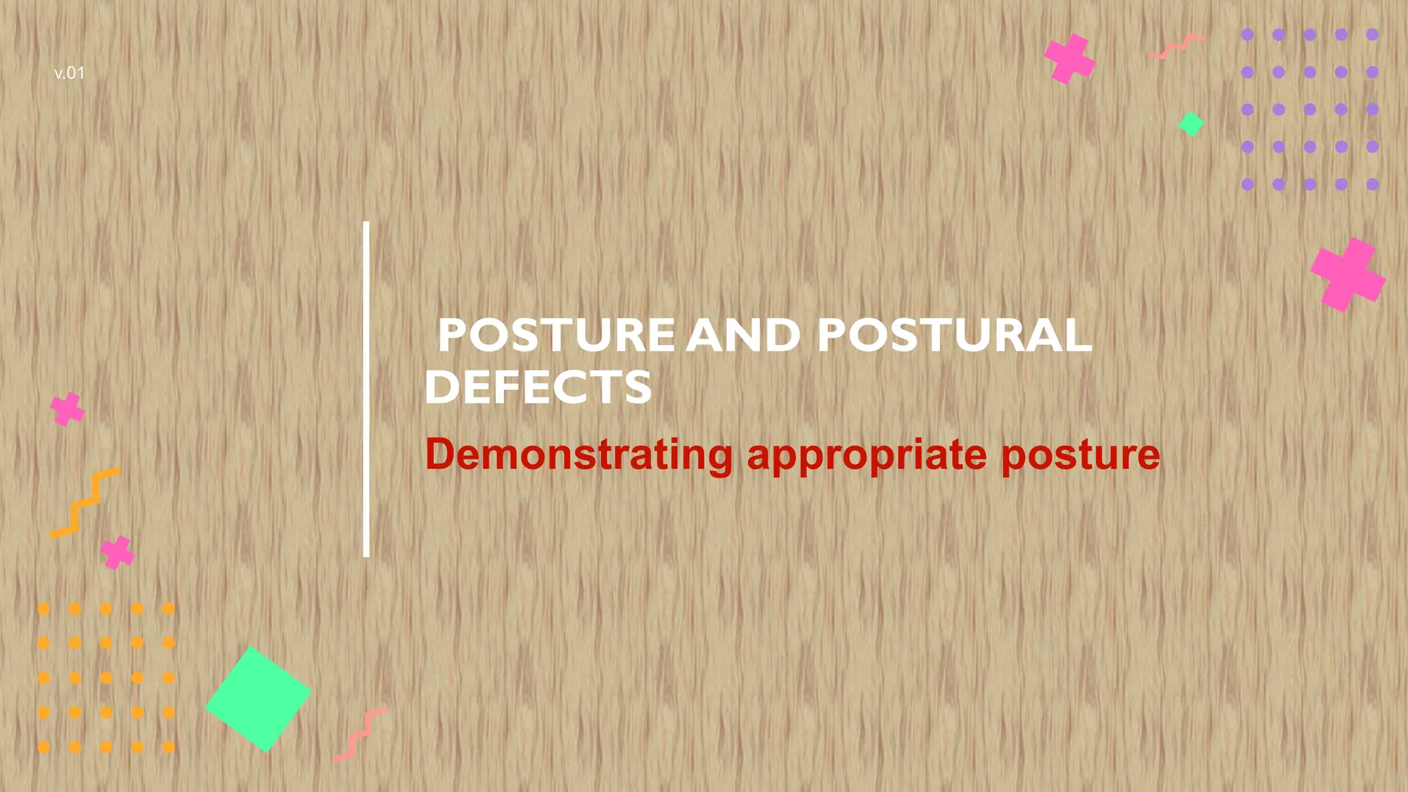 POSTURE and postural defects - GRADE8.pptx