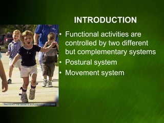POSTURAL CONTROL AND MOVEMENT SYSTEMS.pptx